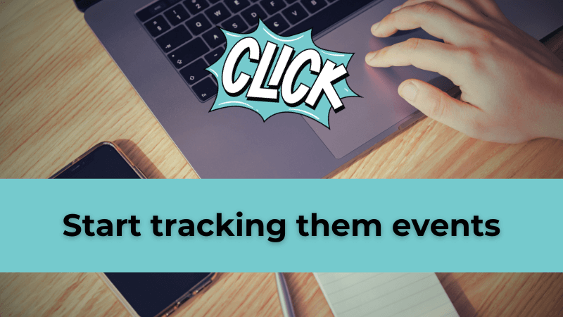 Setting up event tracking for button clicks and other actions - Wide Angle Analytics
